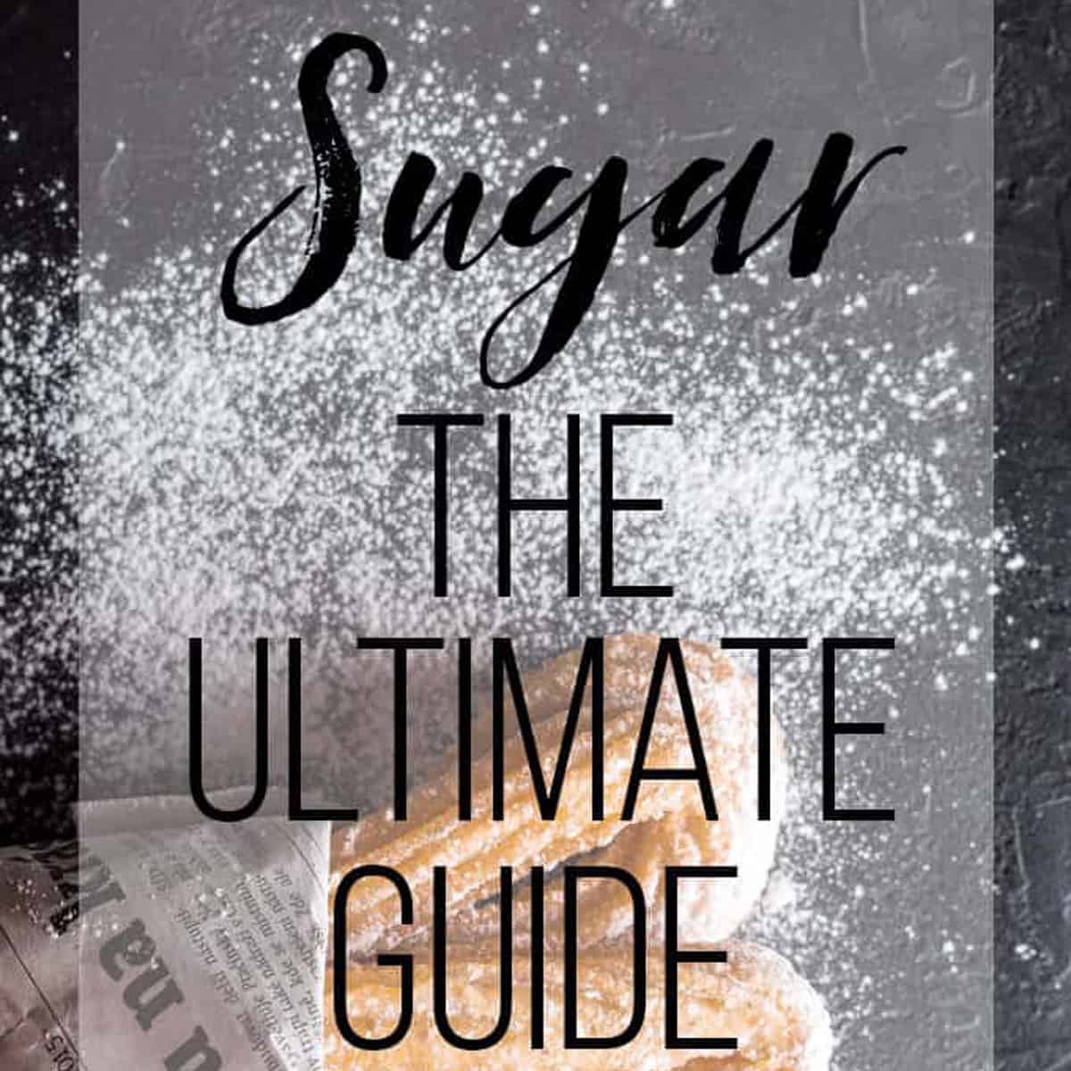 The Ultimate Guide to Knowing Which Sugar to Use • Salted Mint